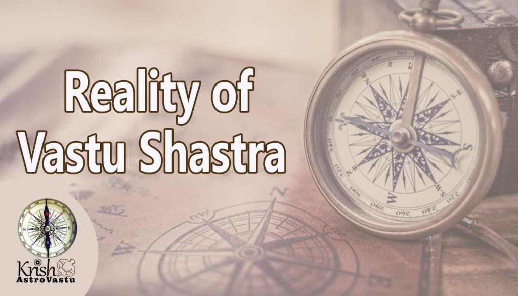 Reality of Vastu Shastra - Krish Vastu Consultancy by Bhavesh Viramgama